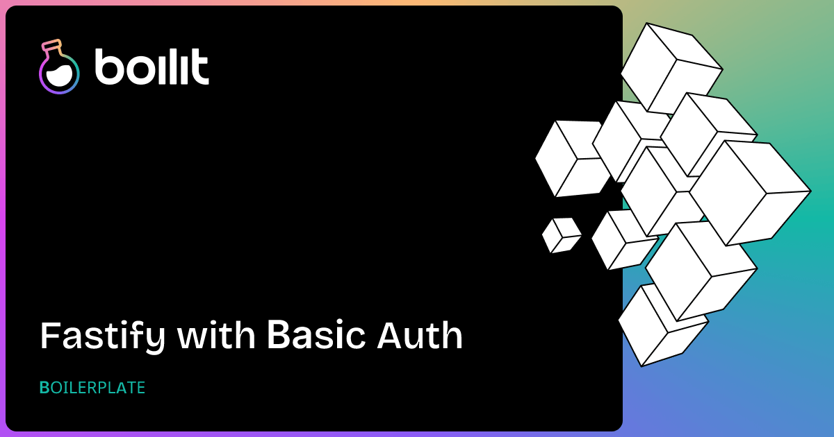 Fastify with Basic Auth — Boilit