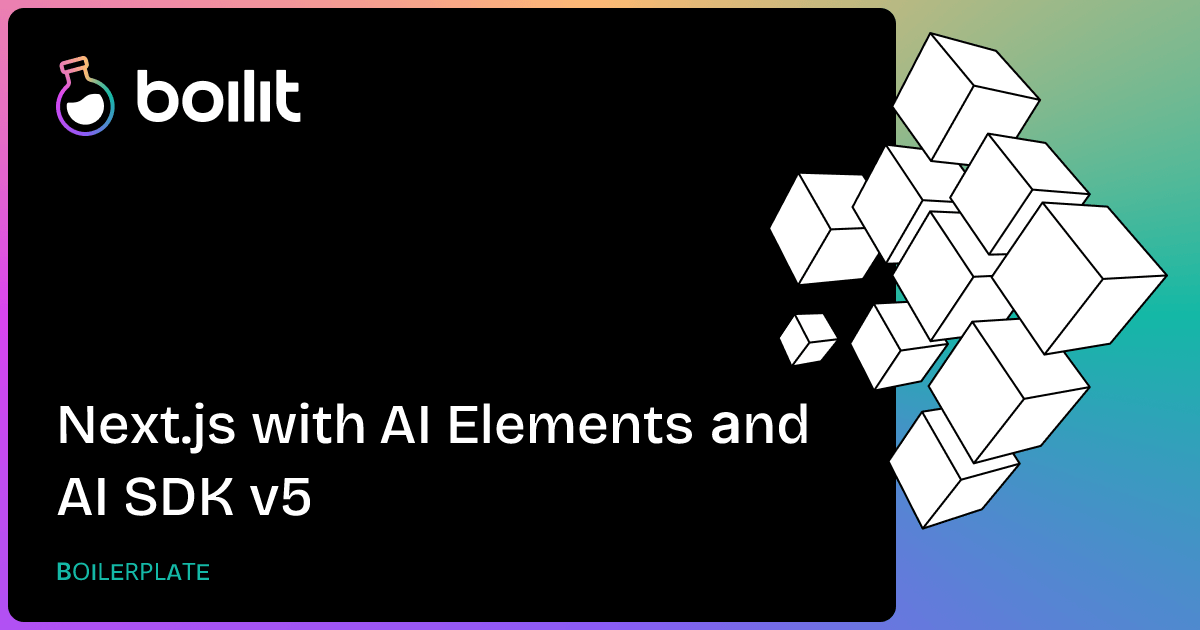 Next.js with AI Elements and AI SDK v5 — Boilit